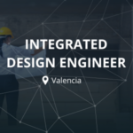 INTEGRATED DESING ENGINEER-VALENCIA - Engineers Sourcing - Headhunter