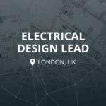 ELECTRICAL DESIGN LEAD-LONDON UK - Engineers Sourcing - Headhunter